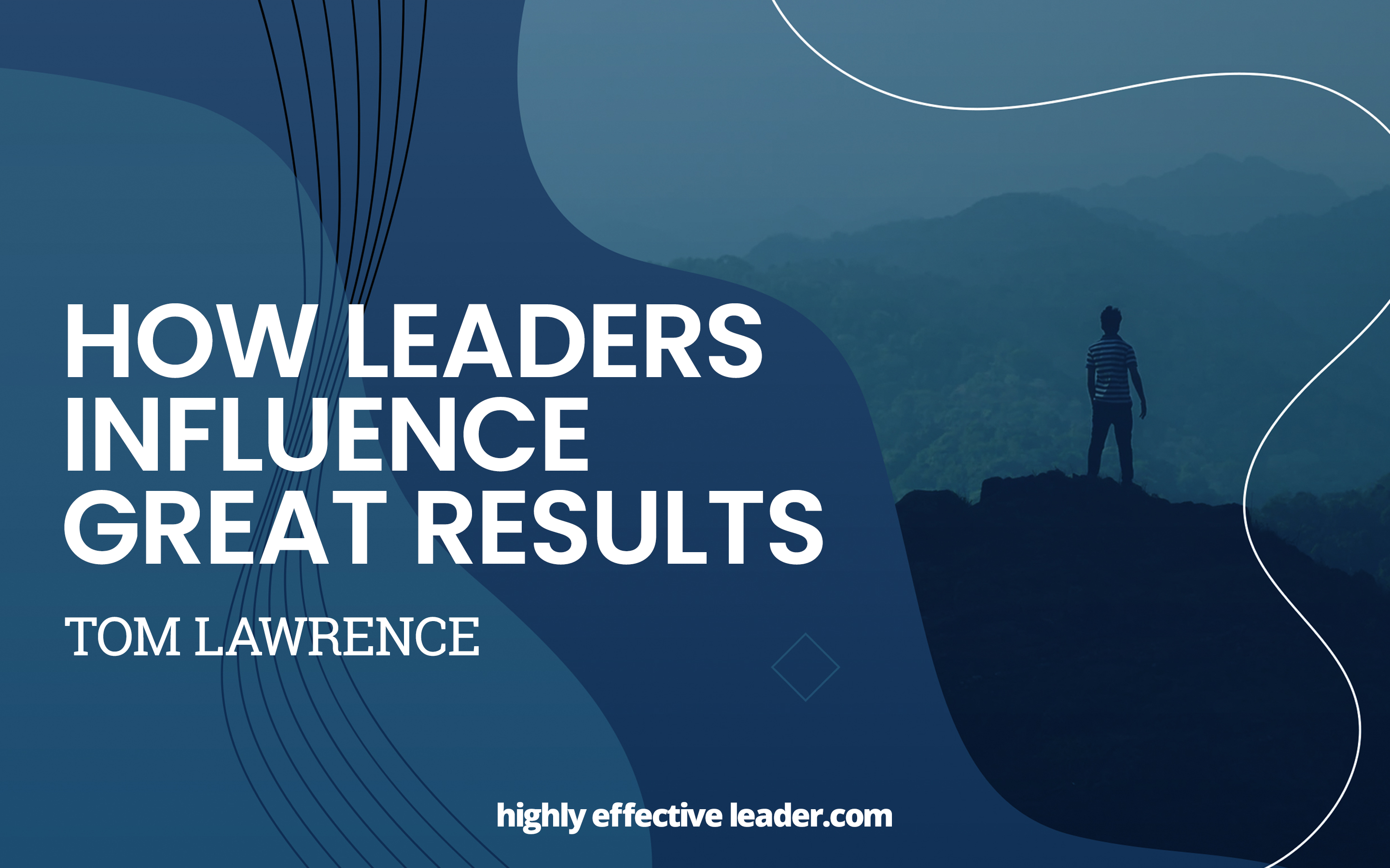 HOW LEADERS INFLUENCE GREAT RESULTS | Highly Effective Leader